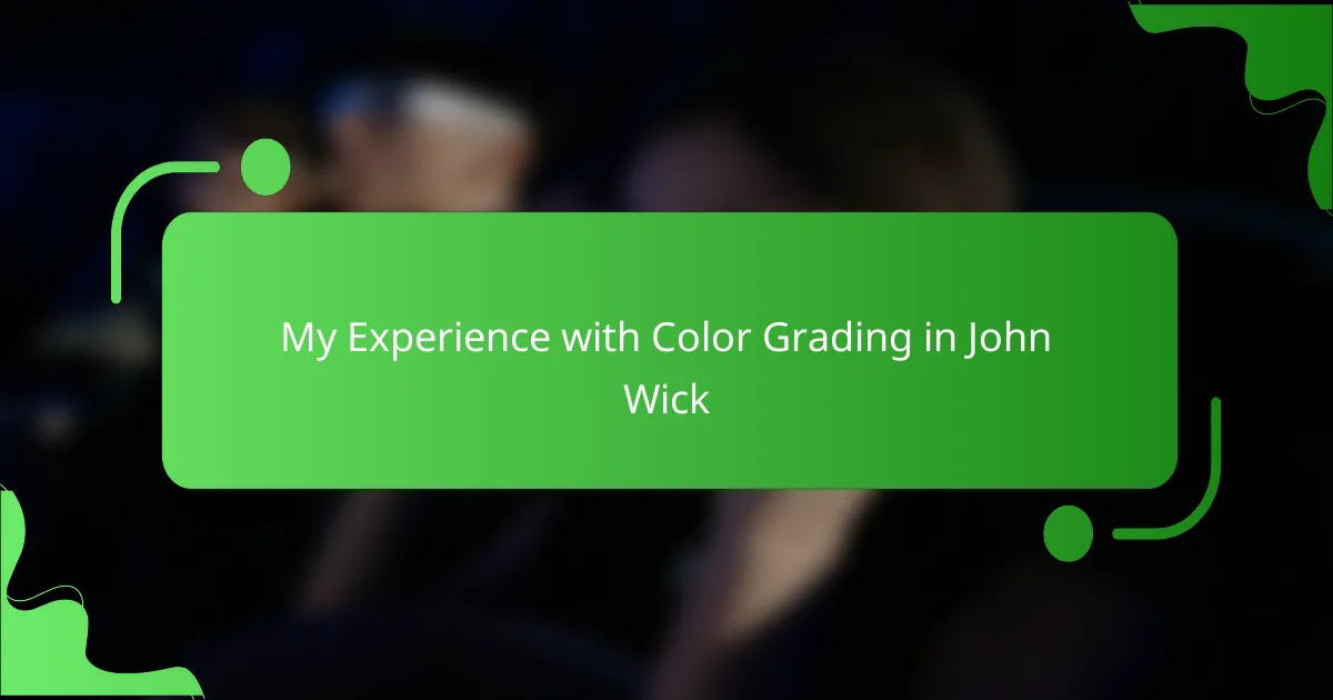 My Experience with Color Grading in John Wick - 3minutes-film.com